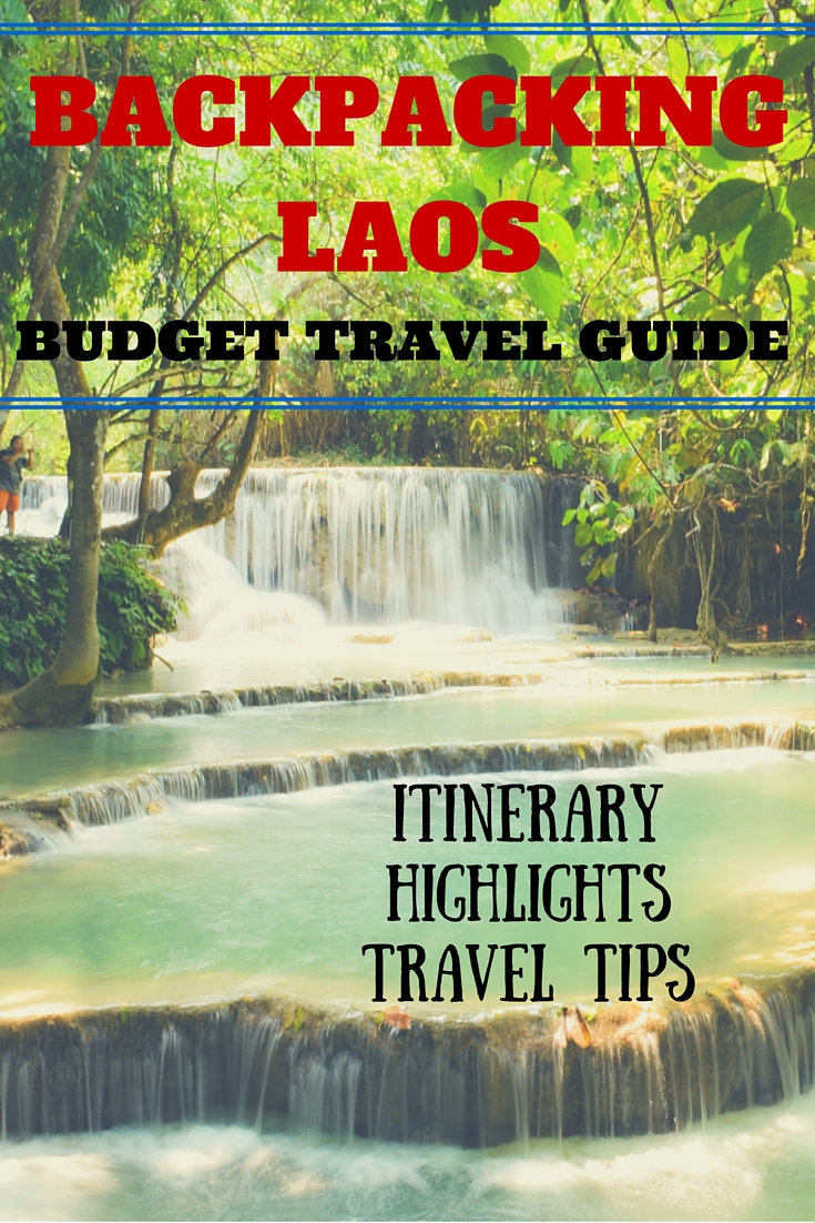 Laos Backpacking Guide: Itinerary, Budget Tips, and Highlights - Jones ...