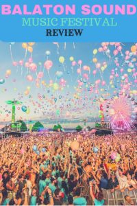 BALATON SOUND FESTIVAL REVIEW | The Best Music Festival [2016]
